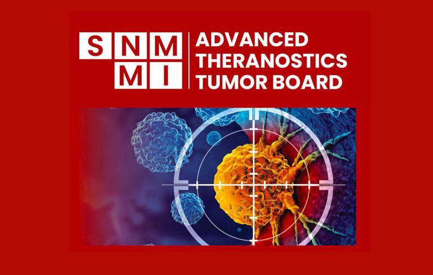 Advanced Theranostics Tumor Board - SNMMI